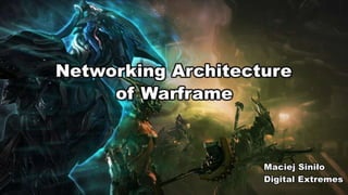 Networking Architecture of Warframe | PPTX
