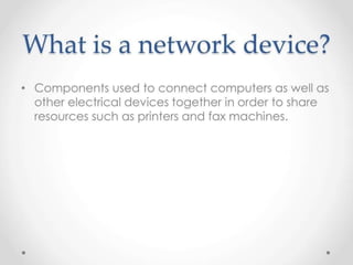 Networking system Devices presentation .pptx