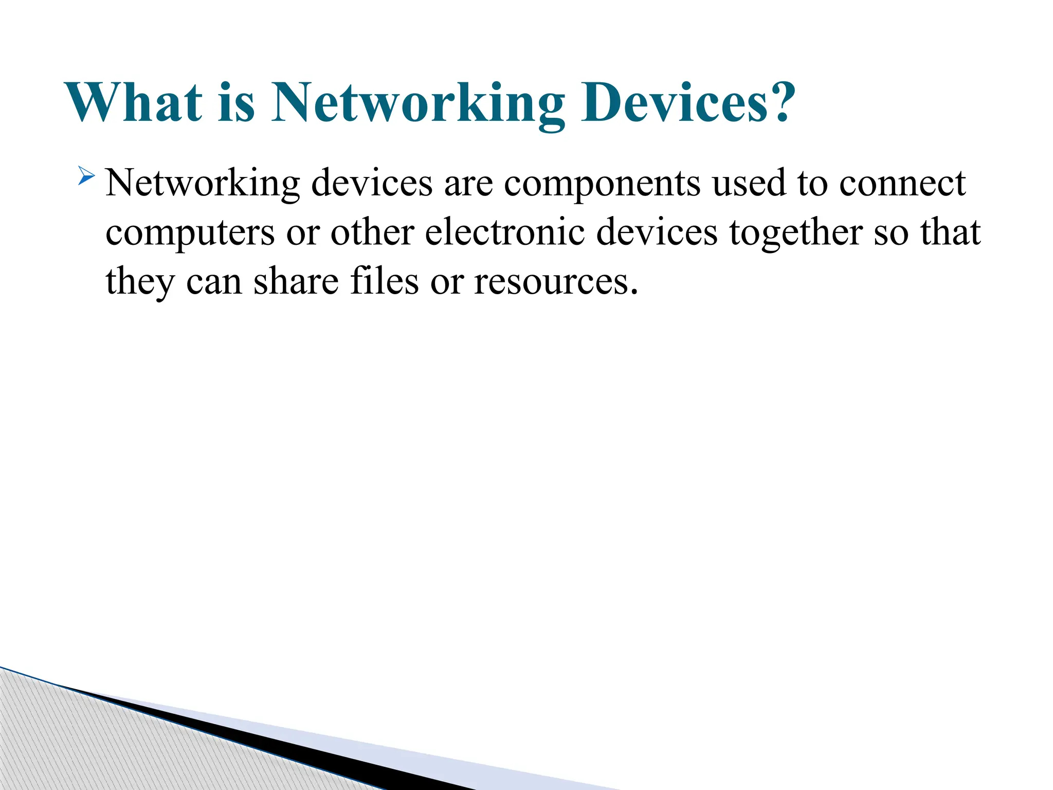 Networking Devices with their function and properties_100526.pptx