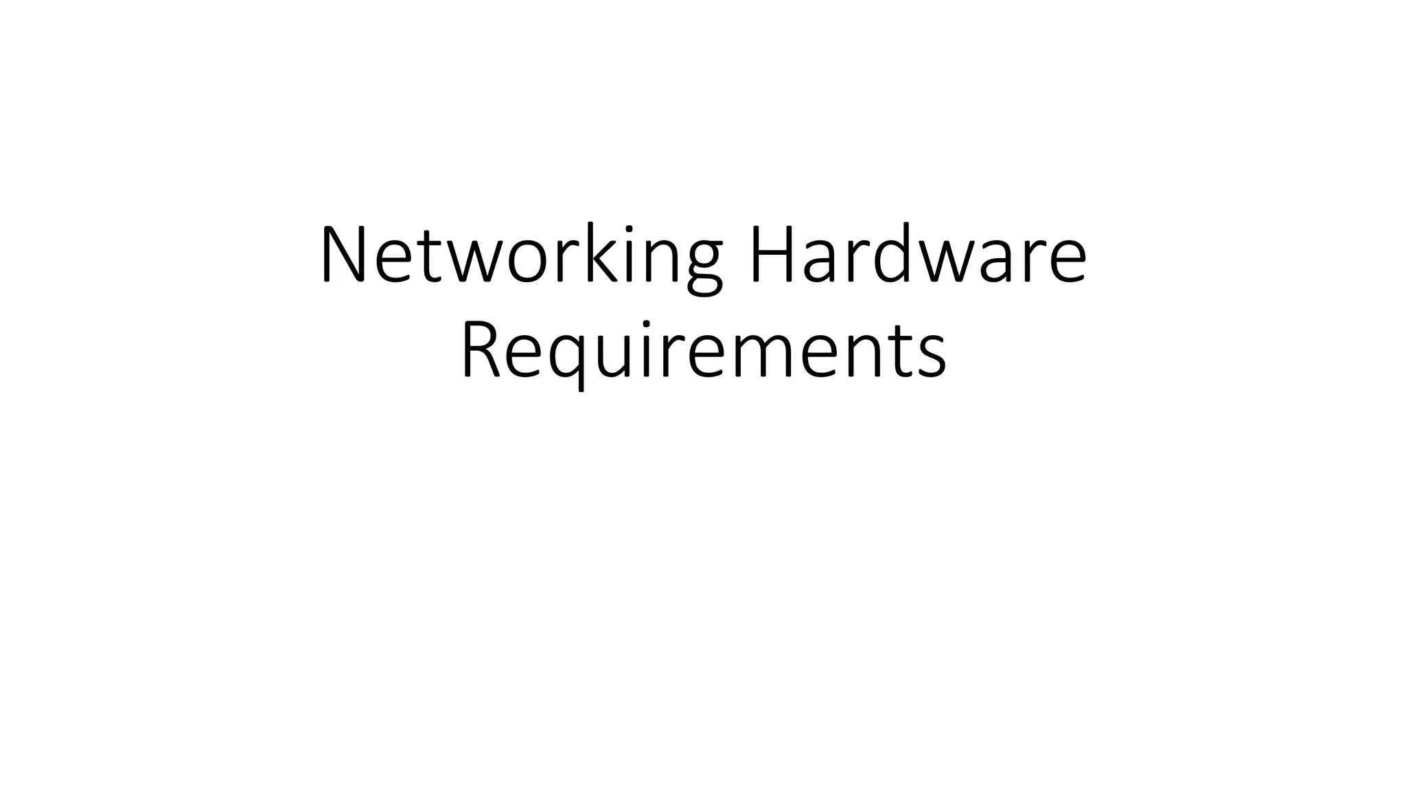 Networking Hardware Requirements.pptx
