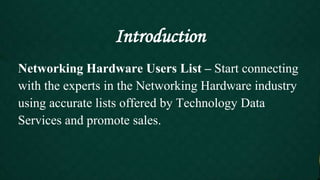 Networking Hardware Users Email Lists | PPT