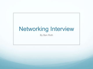 Networking interview | PPT