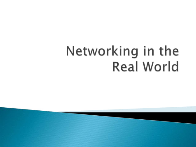 Networking in the real world | PPT