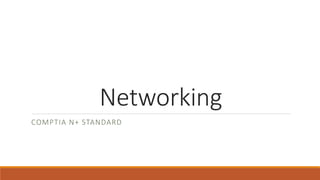 Comptia N+ Standard Networking lesson guide | PPTX