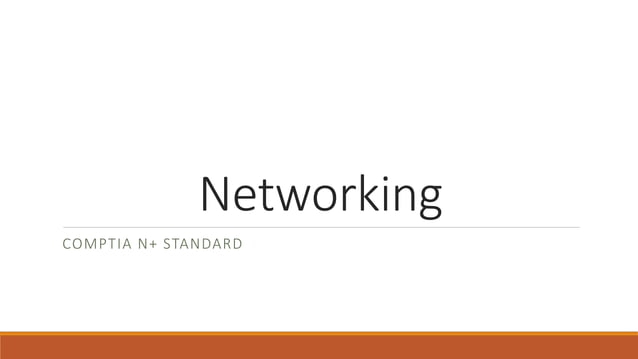 Comptia N+ Standard Networking lesson guide | PPTX