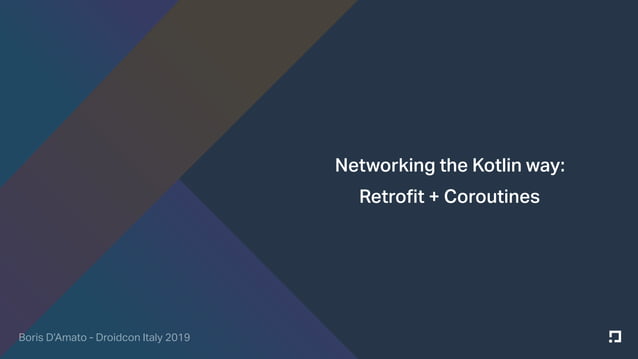 Networking The Kotlin Way Retrofit Coroutines Ppt