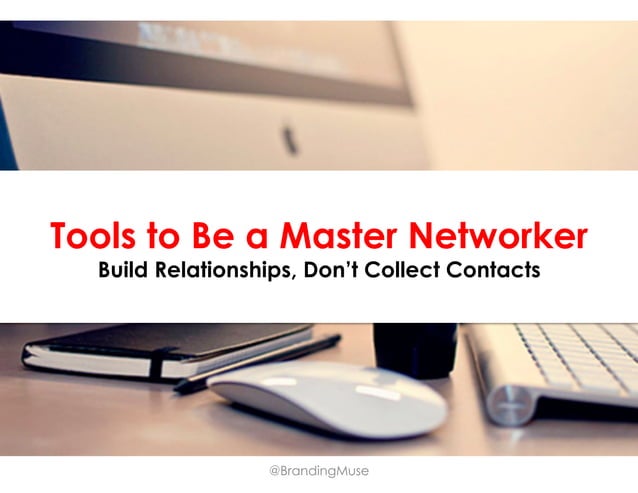 Tools To Be A Master Networker | PPT