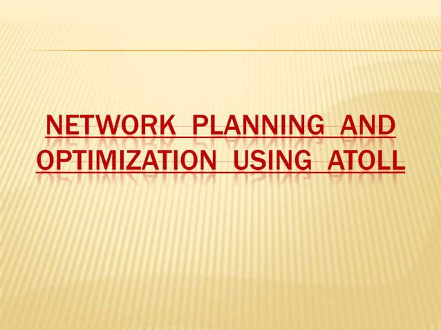 Network planning and optimization using atoll | PPTX