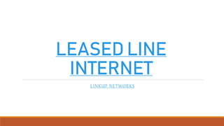 Dedicated Leased Line Internet Connection | PPTX