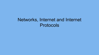 Networks-Internet-and-Internet-Protocols.pptx