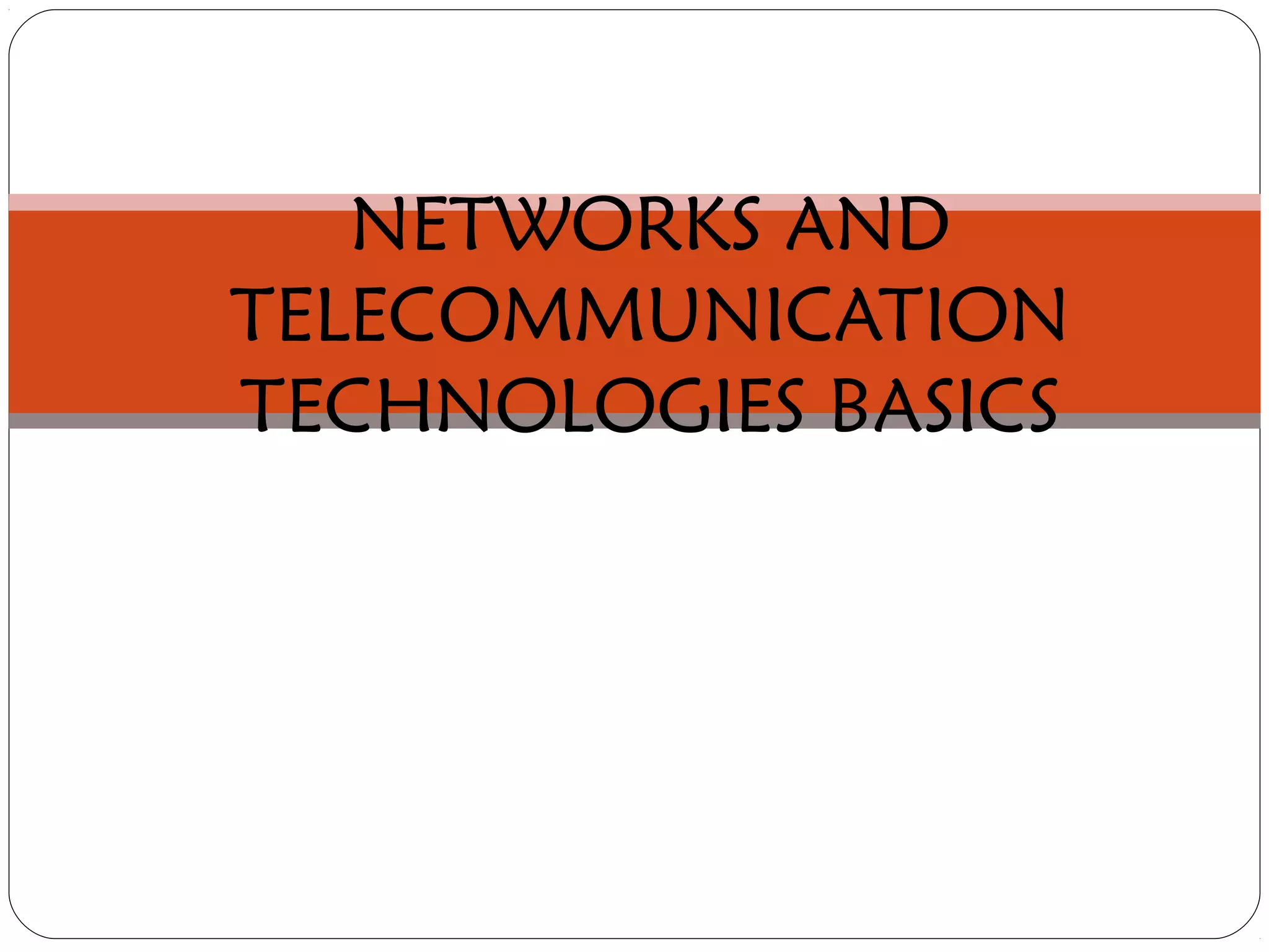 Networks and telecommunication technologies basics | PPT