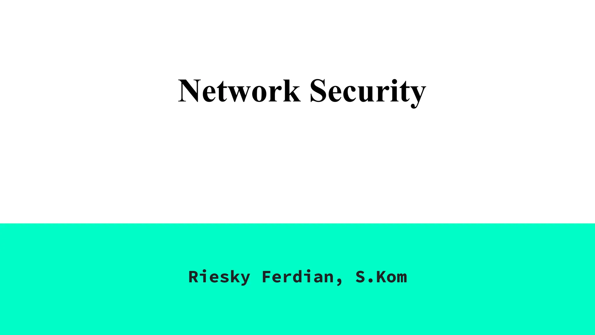 Keamanan Komputer - Network Security.pptx