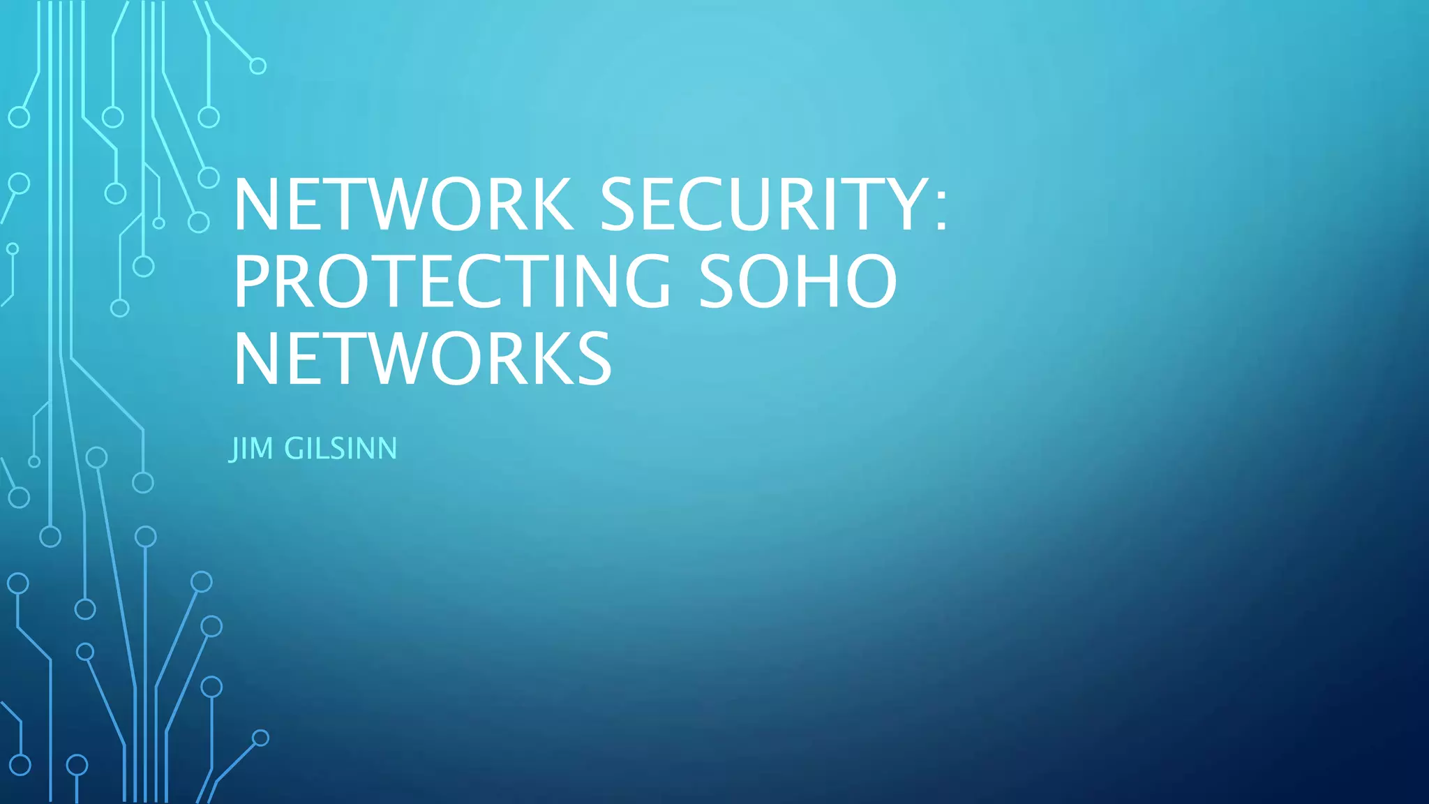Network Security: Protecting SOHO Networks | PPTX