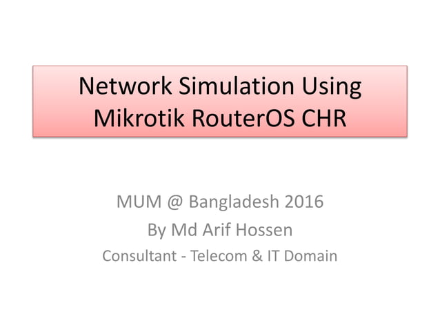 Network Simulation Using Mikrotik Router Os Chr Mum Presentation Ppt
