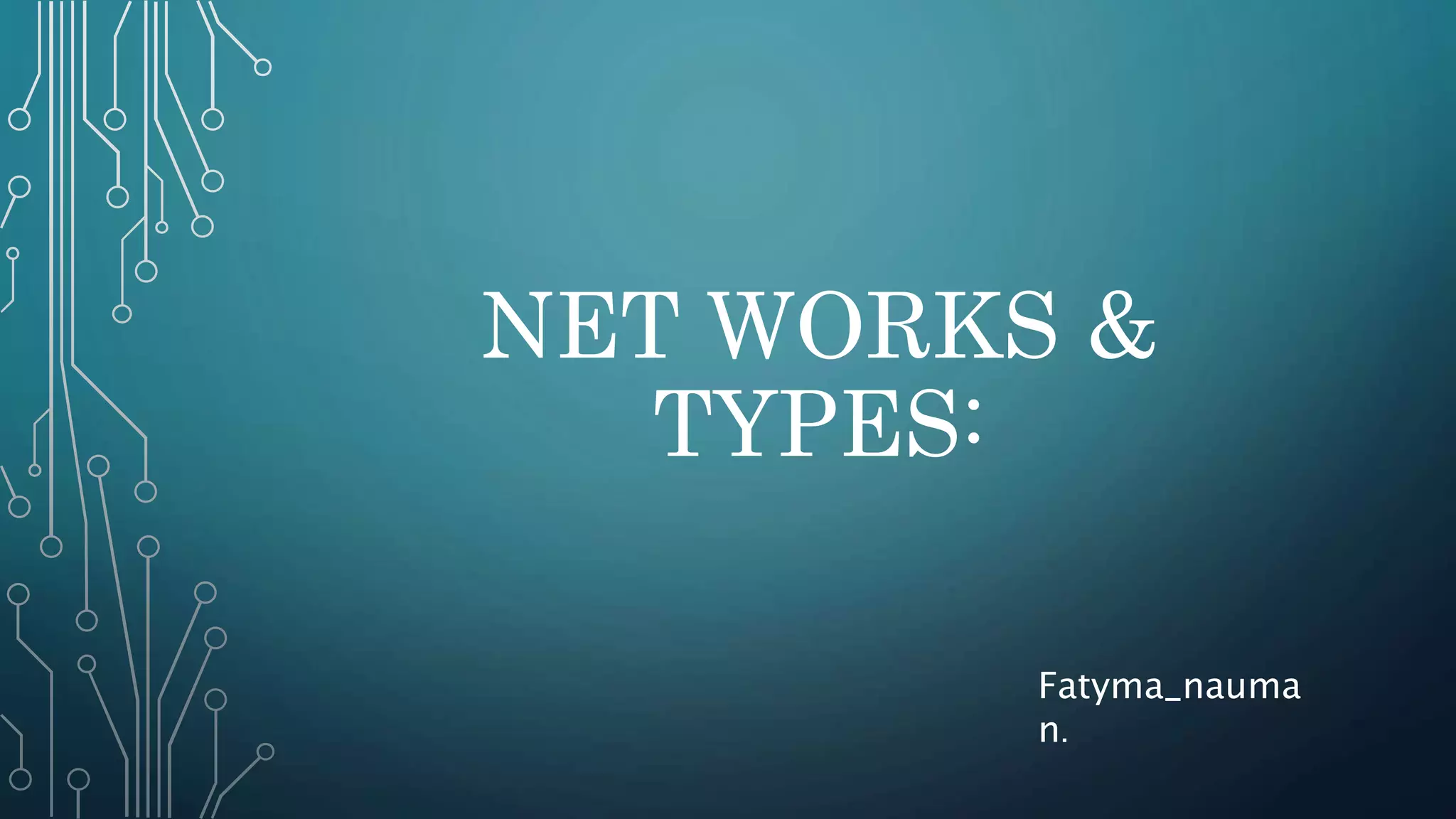 Net works and types | PPTX