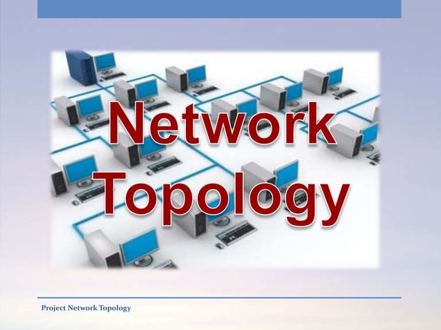Network topologies | PPTX | Computer Networking | Computing