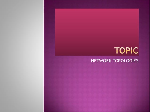 Network topologies | PPTX | Computer Networking | Computing
