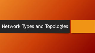 Network Types and Topologies | PPTX | Computer Networking | Computing