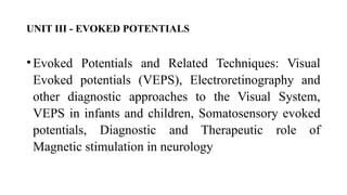 NEURAL ENGINEERING UNIT 3 EVOKED POTENTIAL | PPTX