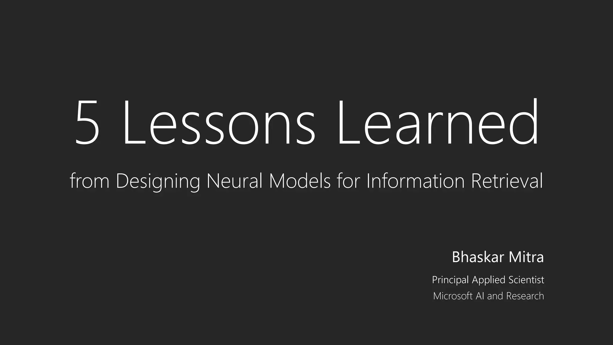 5 Lessons Learned From Designing Neural Models For Information Retrieval Ppt
