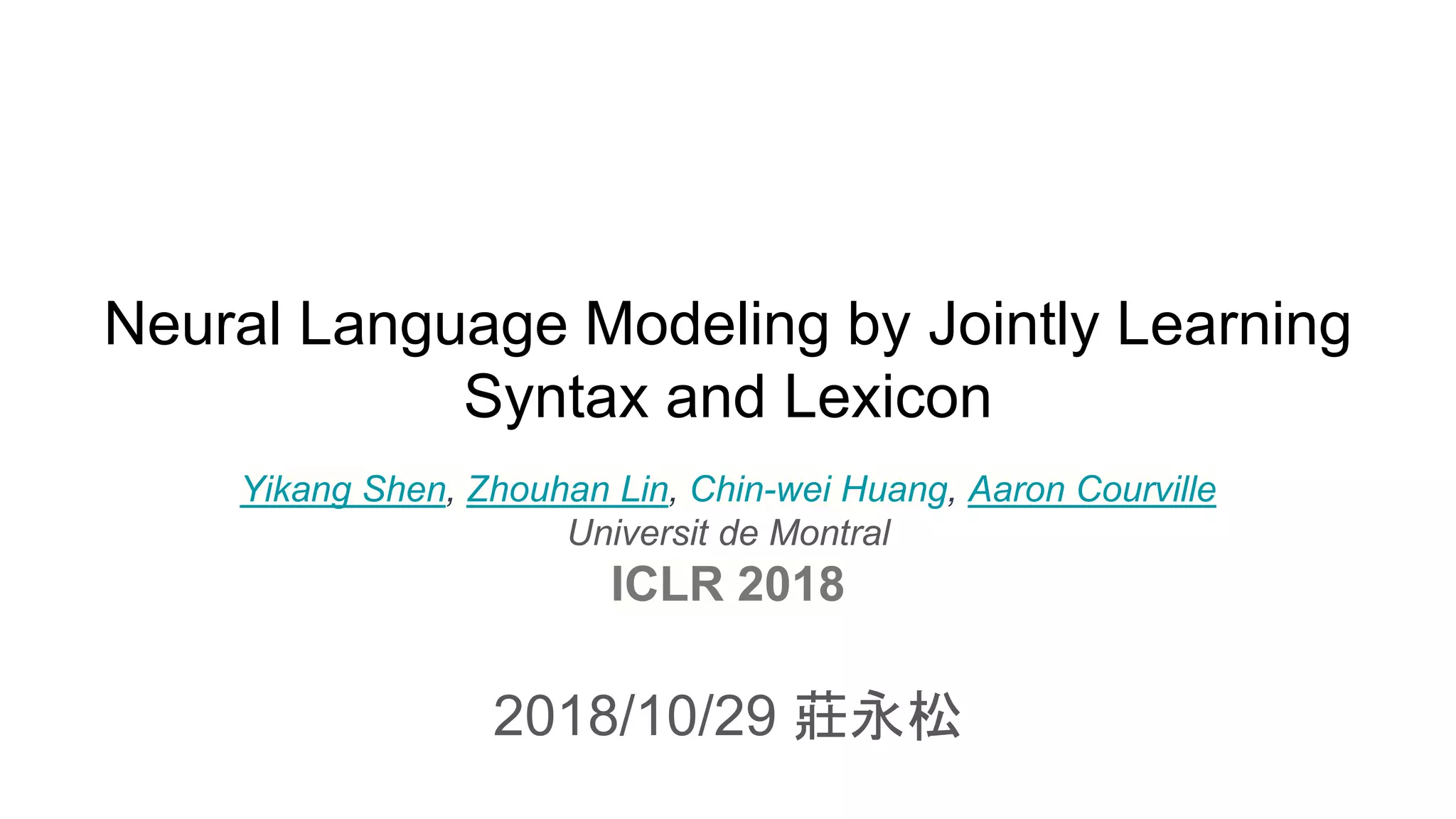 Neural Language Modeling By Jointly Learning Syntax And Lexicon Ppt