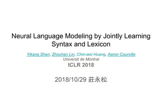 Neural language modeling by jointly learning syntax and lexicon | PPT