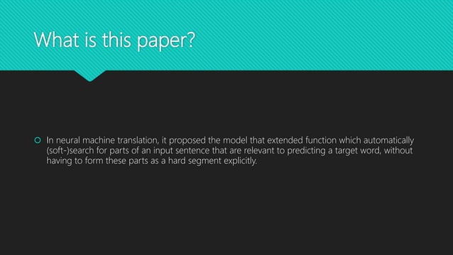 Neural machine translation by jointly learning to align and translate | PPT