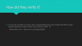Neural machine translation by jointly learning to align and translate | PPT