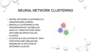 ANN(Artificial Neural Networks) Clustering Algorithms | PPTX