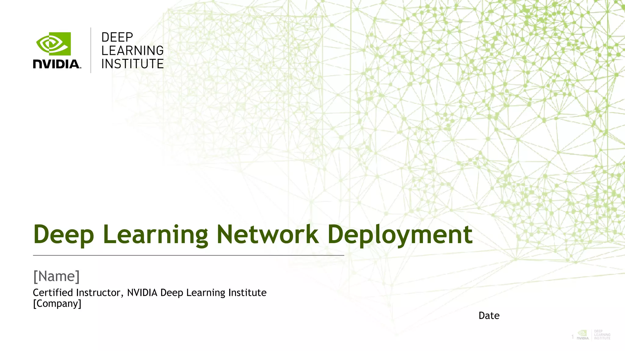 NVIDIA 深度學習教育機構 (DLI): Neural network deployment | PDF