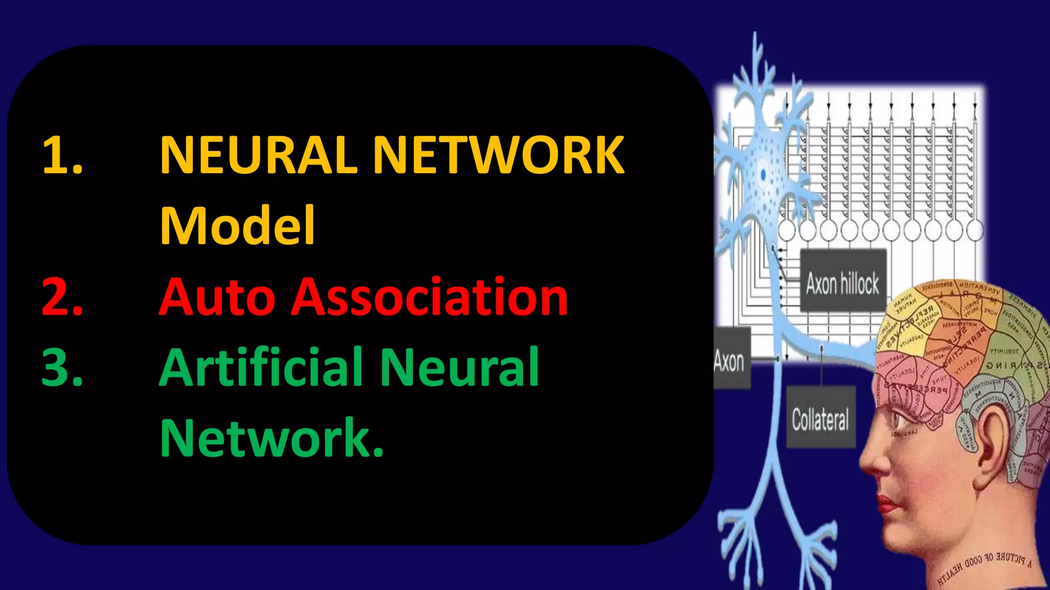 Auto association, neural Network Model |Artificial neural network |Biology |IQ learning | PPT