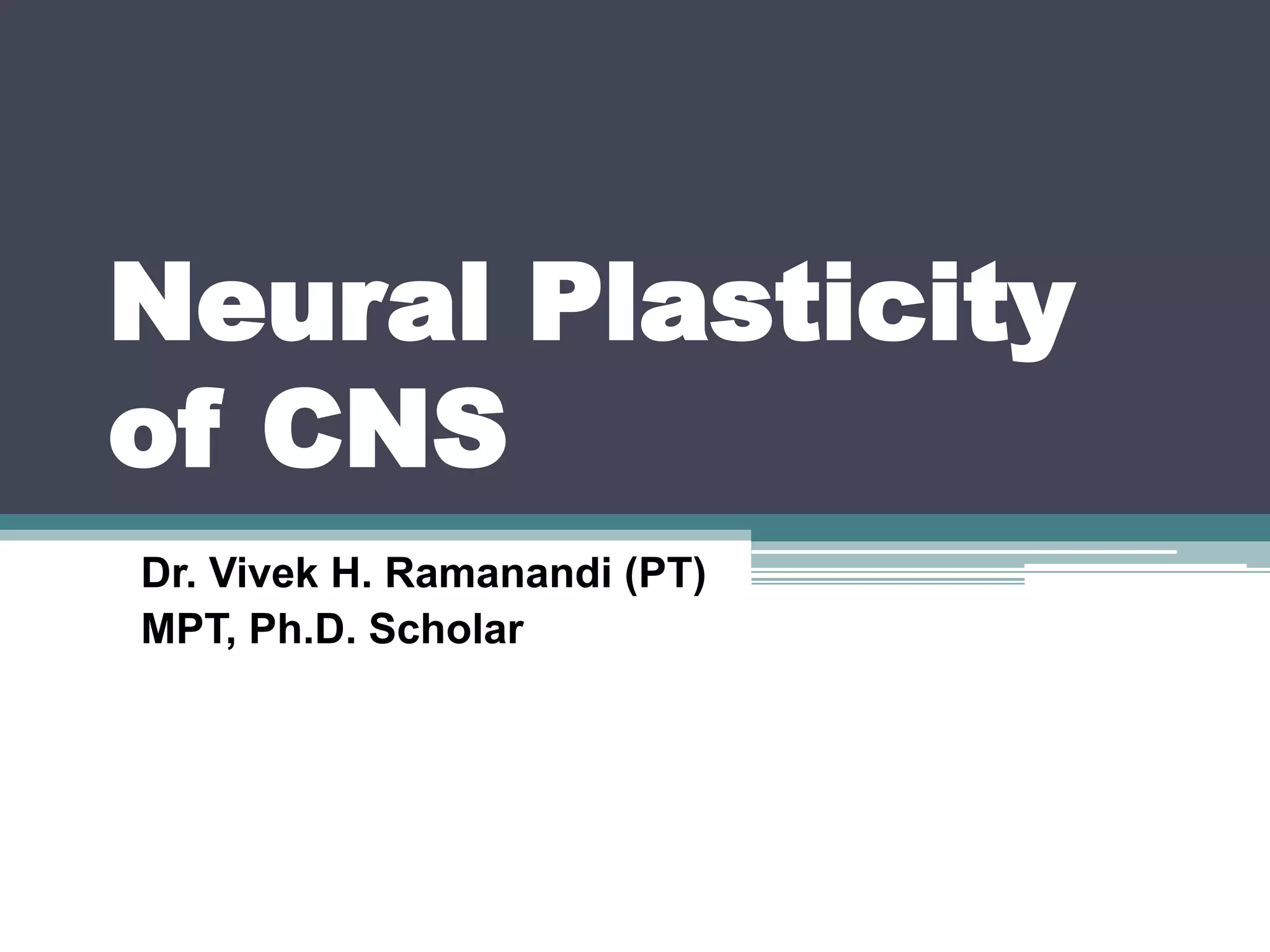 NEURAL PLASTICITY | PPTX