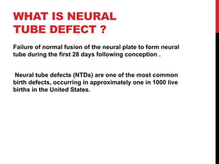 Neural Tube Defects.pptx all associated disorders are included | PPTX