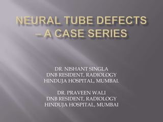 Neural tube defects a case series - copy | PPTX