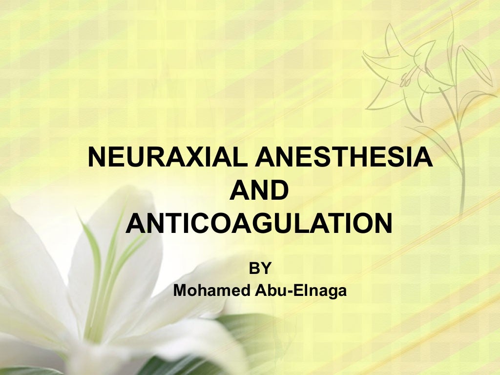 Neuraxial anesthesia and | PPT