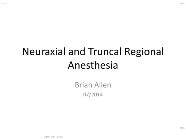 Neuraxial and Truncal Regional Anesthesia | PPTX