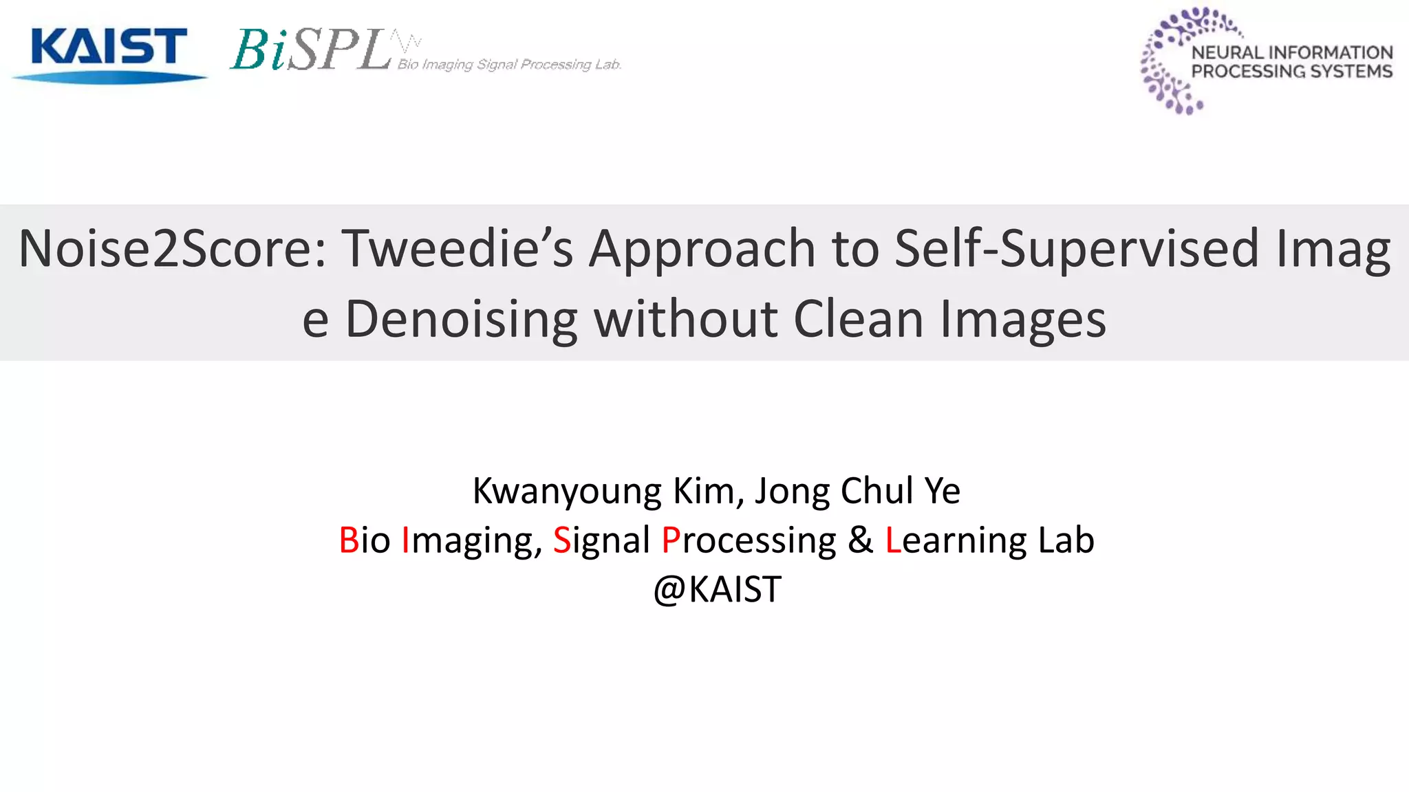 Noise2Score: Tweedie’s Approach to Self-Supervised Image Denoising without Clean Images | PPTX