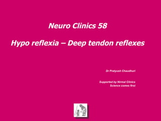 Neuro clinics 58 hypo-reflexia | PPT