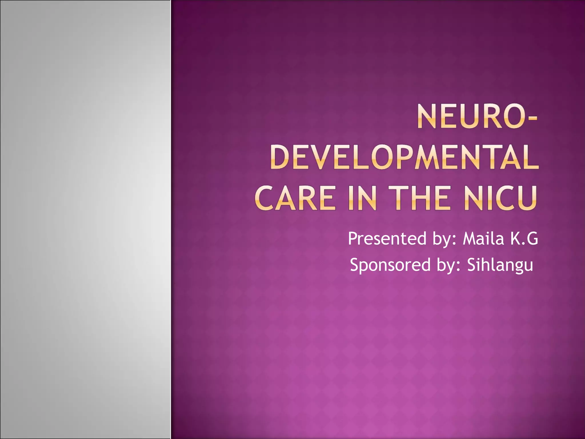 Neuro developmental care in the nicu | PPT