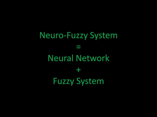 Neuro-fuzzy systems | PPTX