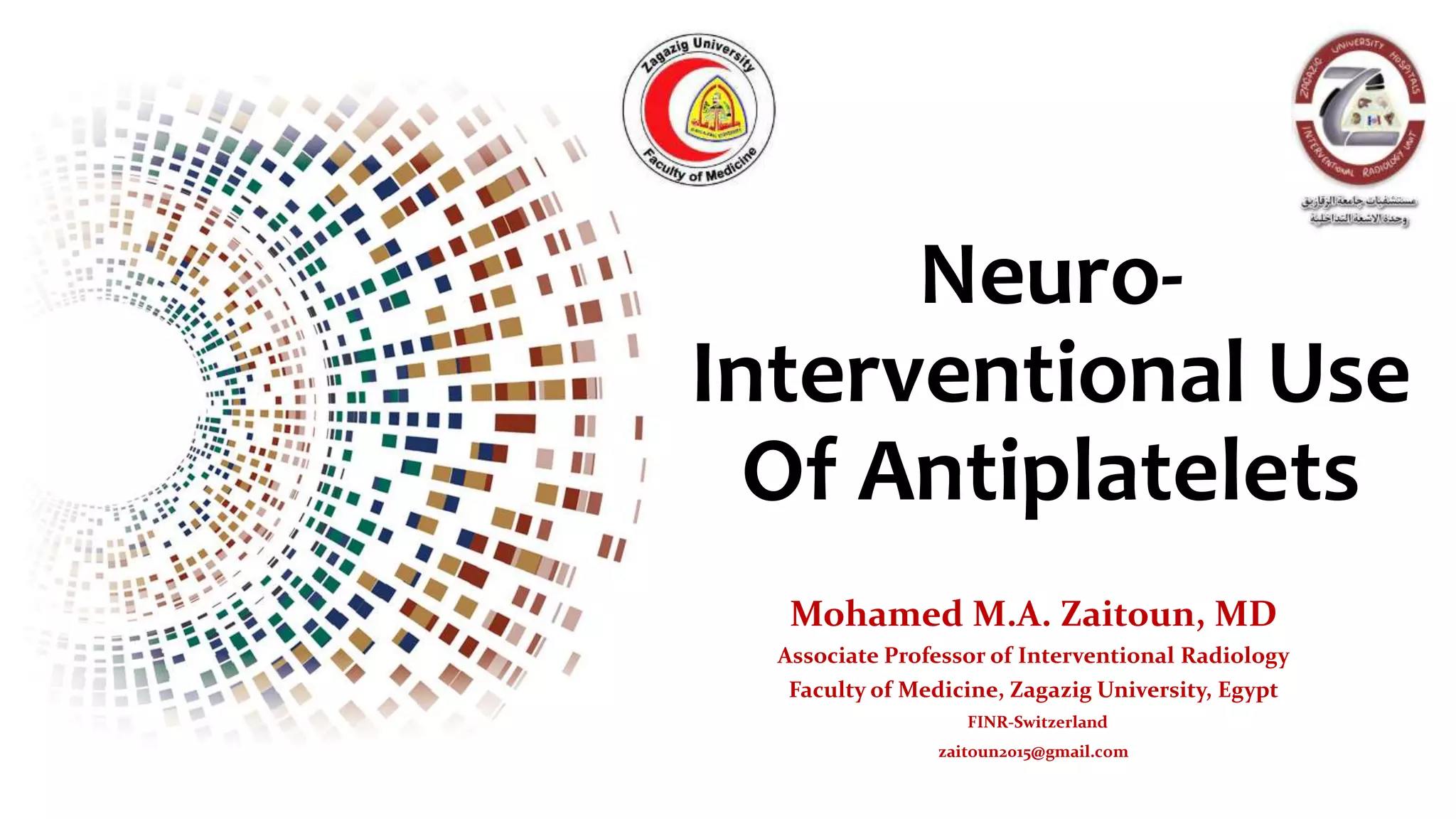 Neuro-Interventional Use Of Antiplatelets.pptx