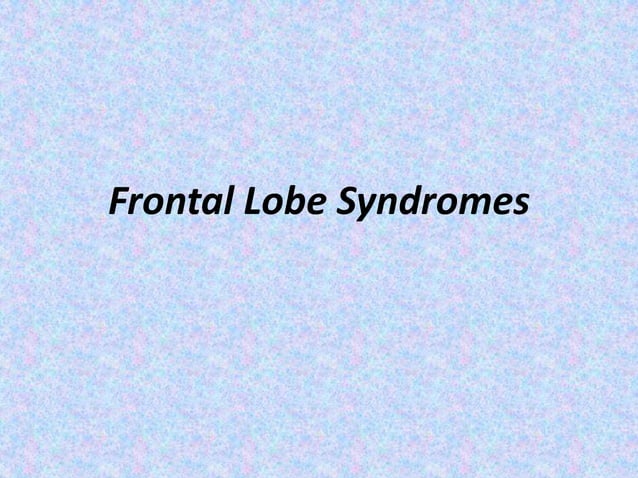 Neuro psychiatric aspect of frontal lobe | PPTX | Brain and Nervous ...