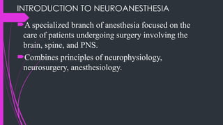 NEUROANESTHESIA in neuroscience and .pptx