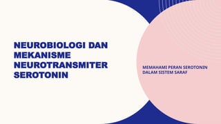 Neurobiologi dan Mekanisme Neurotransmiter Serotonin.pptx