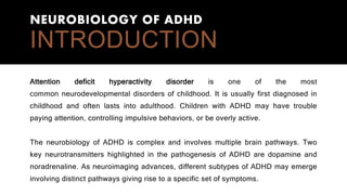 Neurobiology of attention deficit hyperactivity disorder | PPTX