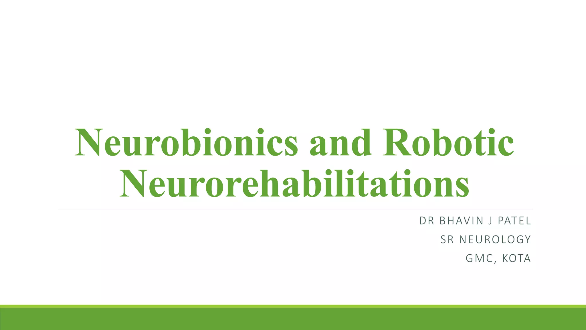 Neurobionics and robotic neurorehabilitations | PPTX