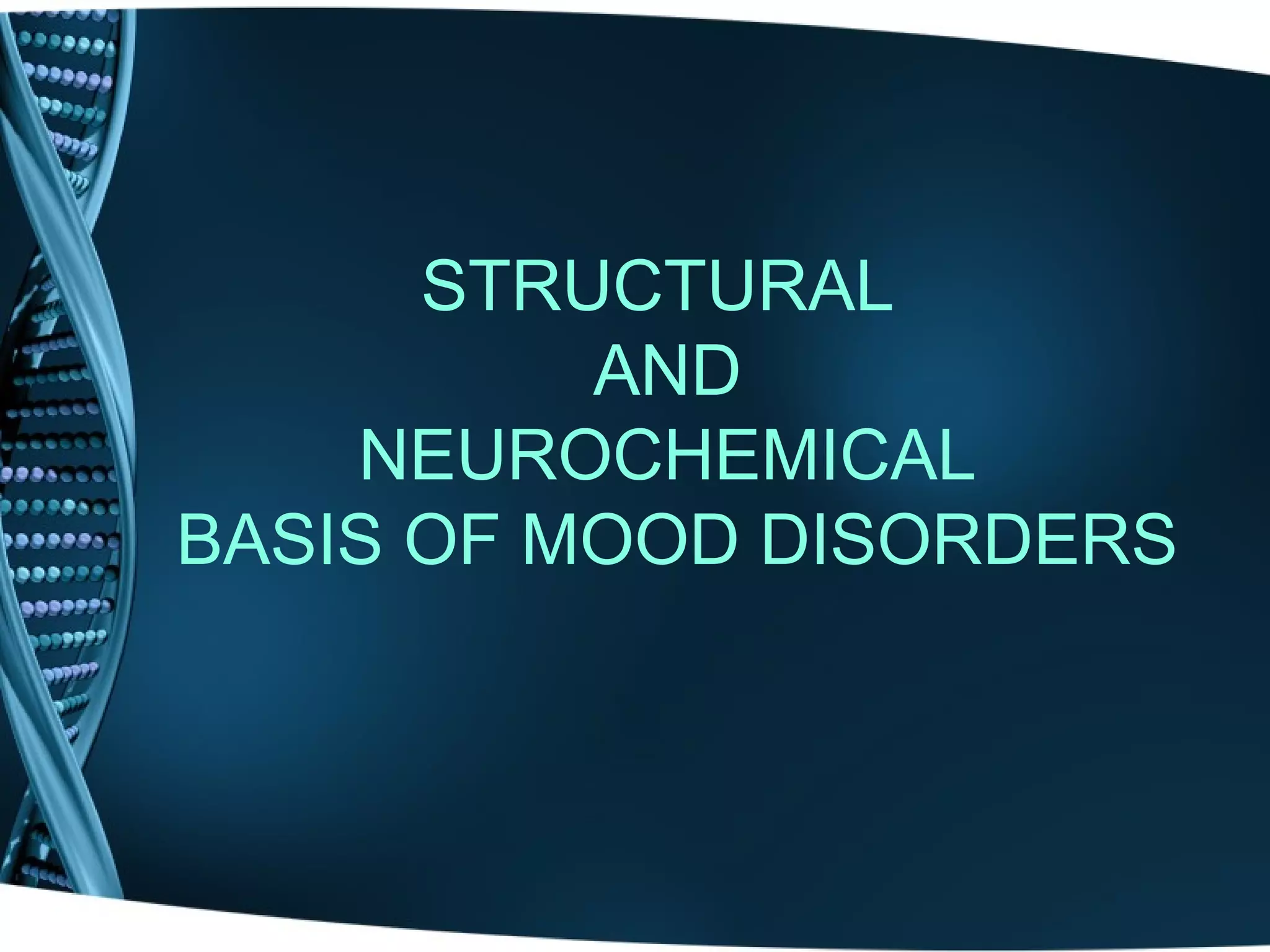 Neurochemical basis of mood disorders | PPT