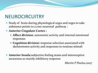 Neuro-circuitry of Craving and its Implications in management | PPT