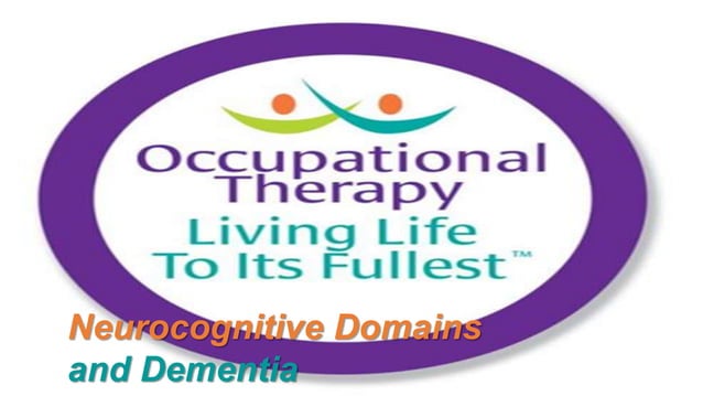 Neurocognitive Domains and Dementia | PPTX
