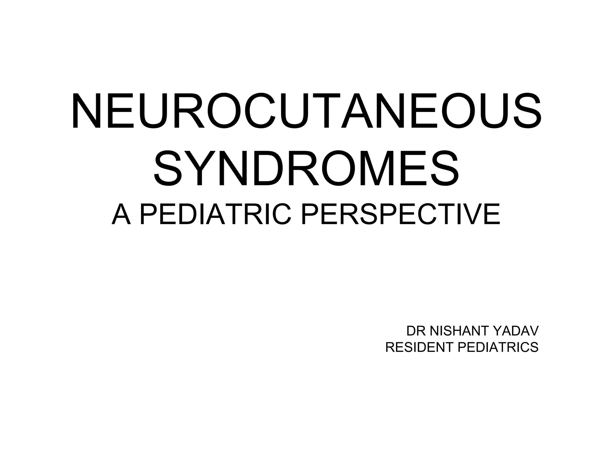 Neurocutaneous Syndromes | PPTX